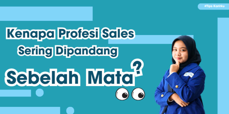 Kenapa Profesi Sales Sering Di pandang Sebelah Mata? - karirku